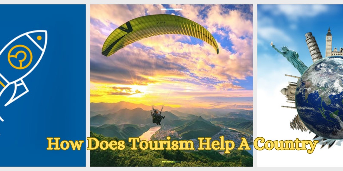 How Does Tourism Help A Country